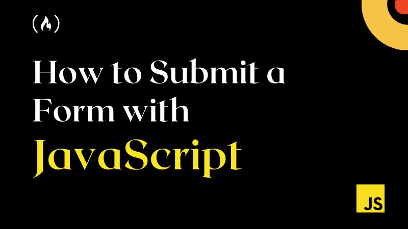 freeCodeCamp on LinkedIn: How to Submit a Form with JavaScript – JS ... freeCodeCamp on LinkedIn: How to Submit a Form with JavaScript – JS ...