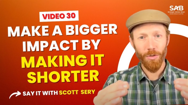 Scott Sery on LinkedIn: Make a Bigger Impact by Making it Shorter - Say ... Scott Sery on LinkedIn: Make a Bigger Impact by Making it Shorter - Say ...