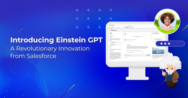 Archana Arora on LinkedIn: Introducing Einstein GPT – A Revolutionary ... Archana Arora on LinkedIn: Introducing Einstein GPT – A Revolutionary ...