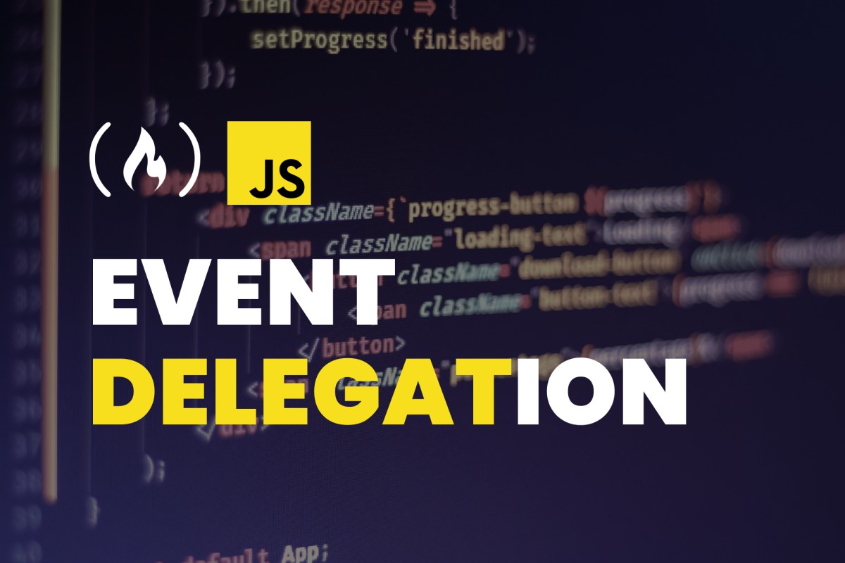 freeCodeCamp on LinkedIn: Event Delegation in JavaScript –Explained ... freeCodeCamp on LinkedIn: Event Delegation in JavaScript –Explained ...