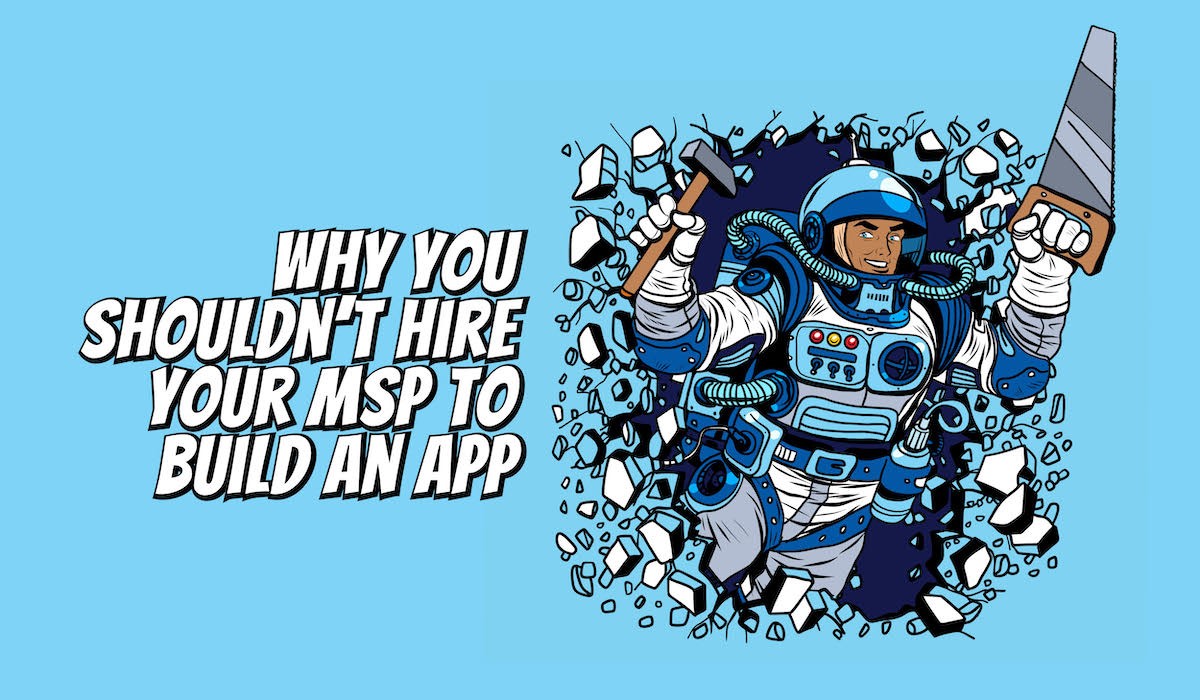 Sean Moten on LinkedIn: Why you shouldn’t hire your MSP to build an app Sean Moten on LinkedIn: Why you shouldn’t hire your MSP to build an app