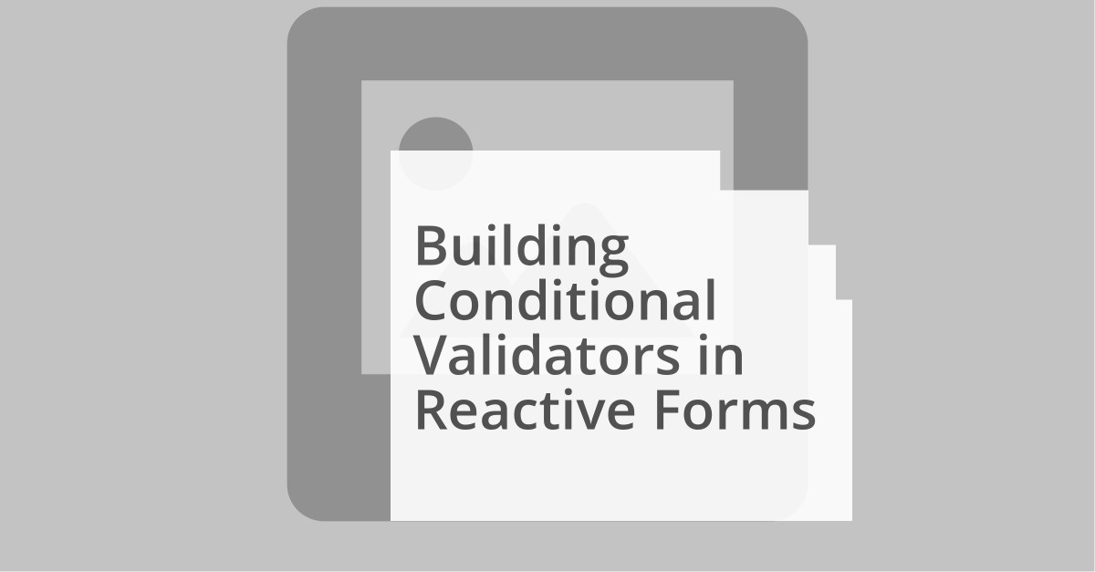Angular Jobs on LinkedIn: Building Conditional Validators in Reactive Forms Angular Jobs on LinkedIn: Building Conditional Validators in Reactive Forms