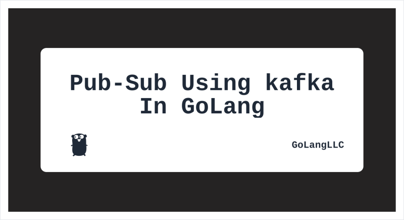 GoLang LLC on LinkedIn: Pub-Sub Using kafka In GoLang GoLang LLC on LinkedIn: Pub-Sub Using kafka In GoLang