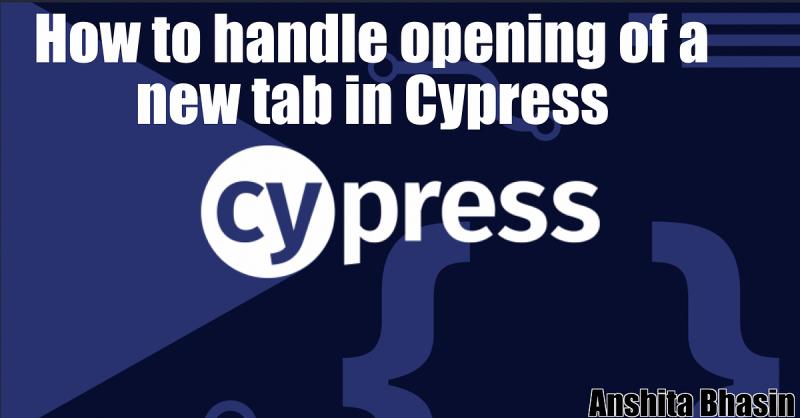 Anshita Bhasin on LinkedIn: How to handle opening a new tab in Cypress ... Anshita Bhasin on LinkedIn: How to handle opening a new tab in Cypress ...