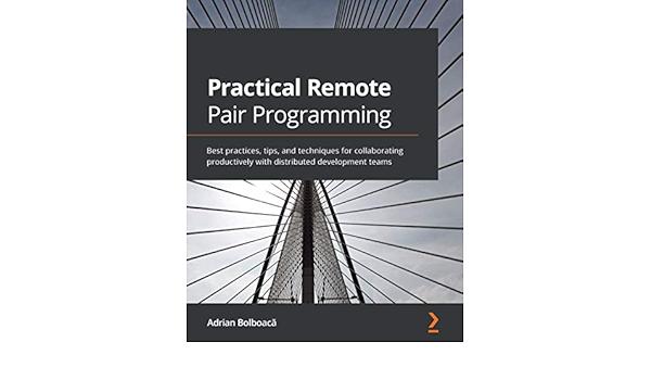 Adrian Bolboacă on LinkedIn: Practical Remote Pair Programming: Best ... Adrian Bolboacă on LinkedIn: Practical Remote Pair Programming: Best ...