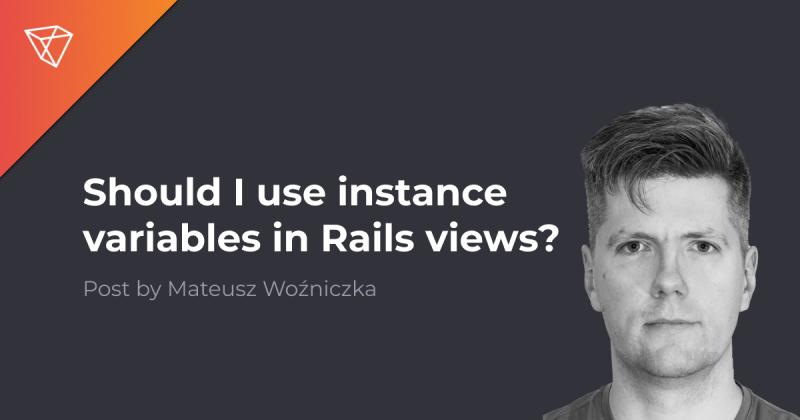 Visuality on LinkedIn: Should I use instance variables in Rails views? Visuality on LinkedIn: Should I use instance variables in Rails views?