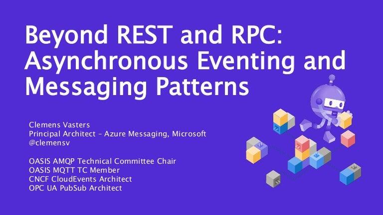 Clemens Vasters on LinkedIn: Beyond REST and RPC: Asynchronous Eventing ... Clemens Vasters on LinkedIn: Beyond REST and RPC: Asynchronous Eventing ...