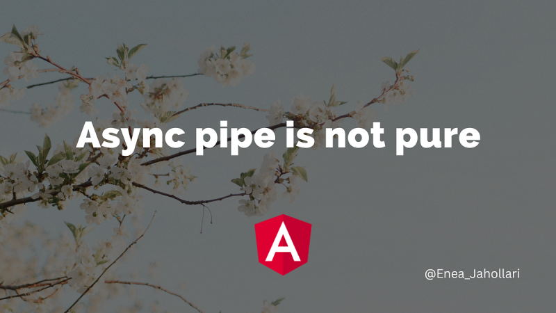 Fanis Prodromou on LinkedIn: Async pipe is not pure 🤯 Fanis Prodromou on LinkedIn: Async pipe is not pure 🤯