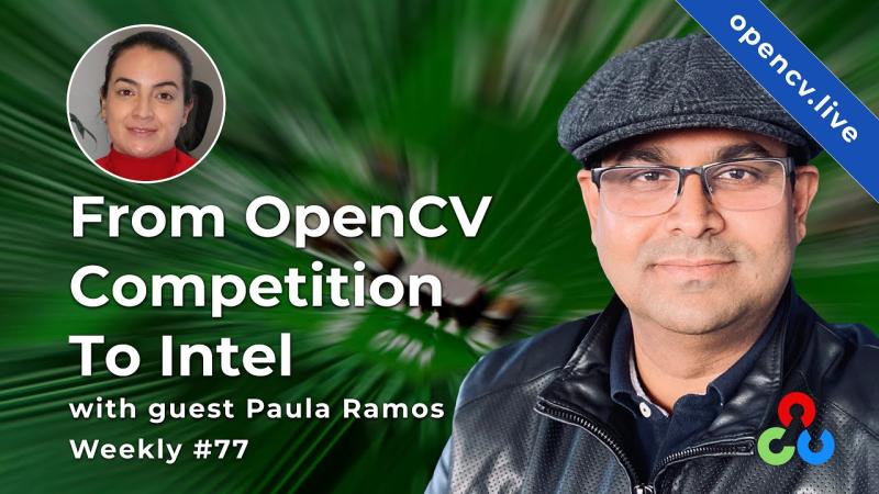 OpenCV on LinkedIn: From OpenCV Competition to Intel w/ Paula Ramos ... OpenCV on LinkedIn: From OpenCV Competition to Intel w/ Paula Ramos ...