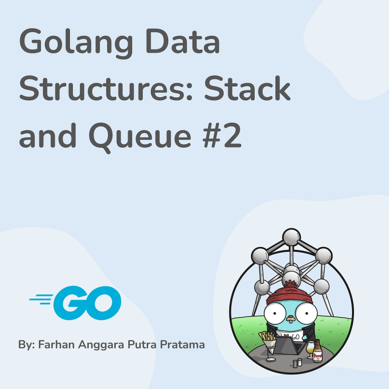 Farhan Pratama on LinkedIn: Golang Data Structures: Stack and Queue #2 Farhan Pratama on LinkedIn: Golang Data Structures: Stack and Queue #2