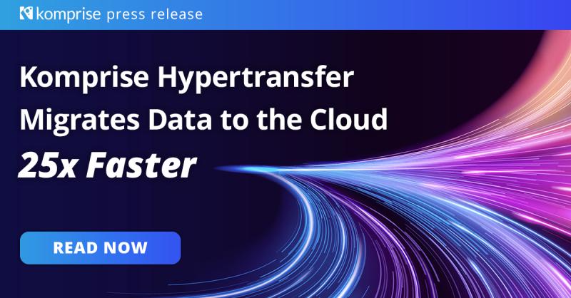 Komprise on LinkedIn: Komprise Hypertransfer Migrates Data to the Cloud ... Komprise on LinkedIn: Komprise Hypertransfer Migrates Data to the Cloud ...