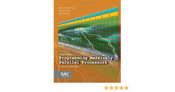 Kun Wu on LinkedIn: Programming Massively Parallel Processors: A Hands ... Kun Wu on LinkedIn: Programming Massively Parallel Processors: A Hands ...