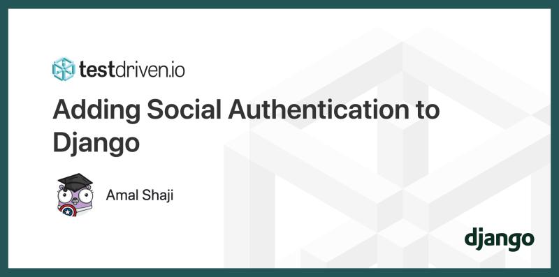 Testdriven.io on LinkedIn: Adding Social Authentication to Django Testdriven.io on LinkedIn: Adding Social Authentication to Django