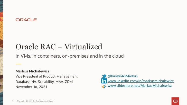 Markus Michalewicz on LinkedIn: Oracle RAC Virtualized - In VMs, in ... Markus Michalewicz on LinkedIn: Oracle RAC Virtualized - In VMs, in ...