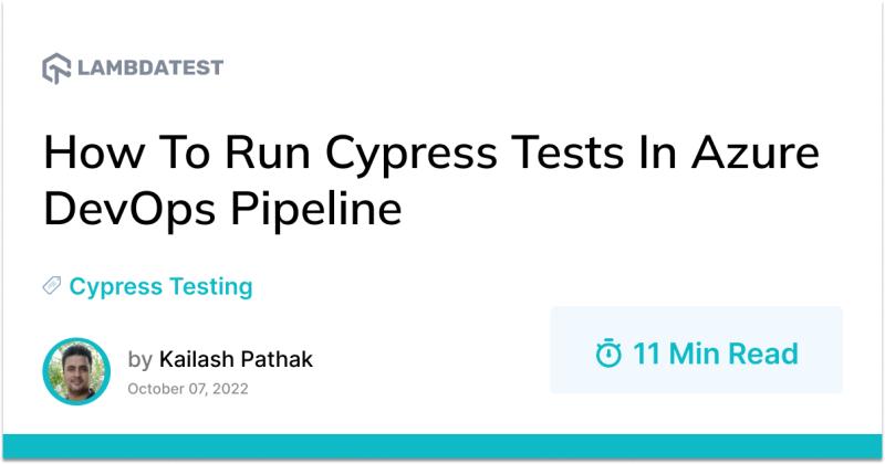 Yogesh Ambre on LinkedIn: How To Run Cypress Tests In Azure DevOps Pipeline Yogesh Ambre on LinkedIn: How To Run Cypress Tests In Azure DevOps Pipeline