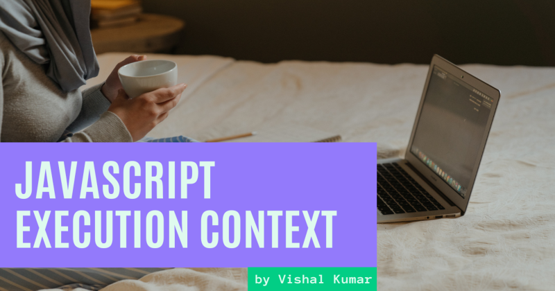 Vishal Kumar on LinkedIn: Understanding JavaScript Execution Context: A ... Vishal Kumar on LinkedIn: Understanding JavaScript Execution Context: A ...