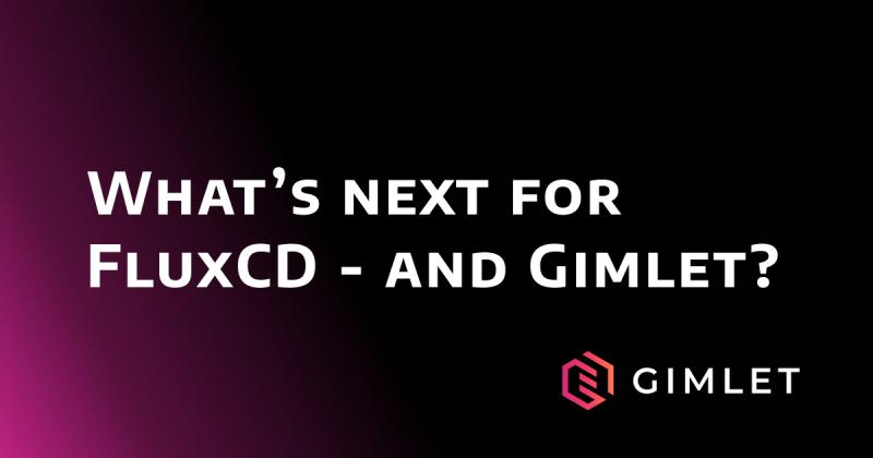 Gimlet.io on LinkedIn: What’s Next for FluxCD - And Gimlet? Gimlet.io on LinkedIn: What’s Next for FluxCD - And Gimlet?