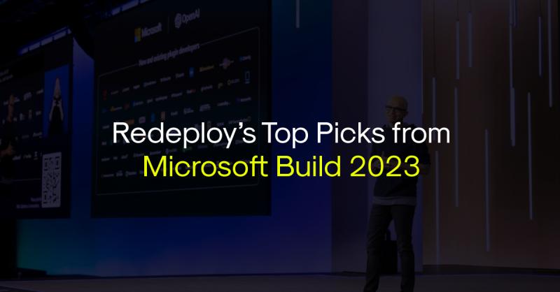 Redeploy on LinkedIn: Top Picks from Microsoft Build 2023 | Redeploy Redeploy on LinkedIn: Top Picks from Microsoft Build 2023 | Redeploy