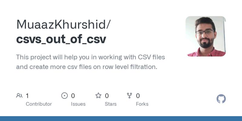 Muaaz Khurshid on LinkedIn: GitHub - MuaazKhurshid/csvs_out_of_csv ... Muaaz Khurshid on LinkedIn: GitHub - MuaazKhurshid/csvs_out_of_csv ...
