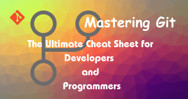 Sourav Ojha on LinkedIn: Mastering Git: The Ultimate Cheat Sheet for ... Sourav Ojha on LinkedIn: Mastering Git: The Ultimate Cheat Sheet for ...