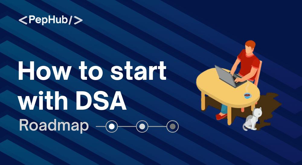 PepHub on LinkedIn: How to Start with DSA PepHub on LinkedIn: How to Start with DSA
