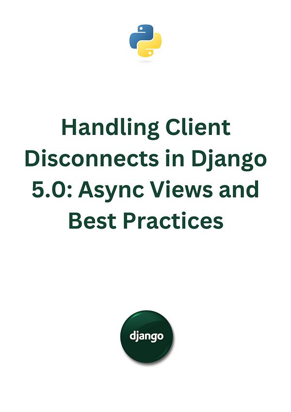 Ewho Ruth on LinkedIn: Handling Client Disconnects in Django 5.0: Async ... Ewho Ruth on LinkedIn: Handling Client Disconnects in Django 5.0: Async ...