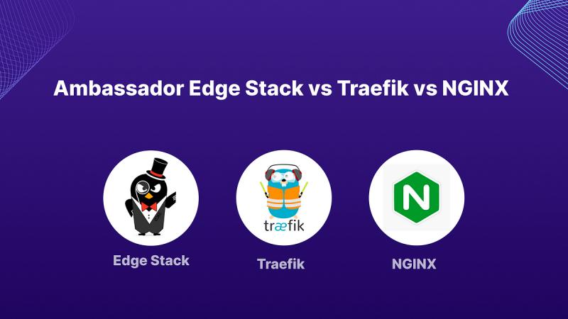 Alain AIROM on LinkedIn: Ambassador Edge Stack vs Traefik vs NGINX Alain AIROM on LinkedIn: Ambassador Edge Stack vs Traefik vs NGINX