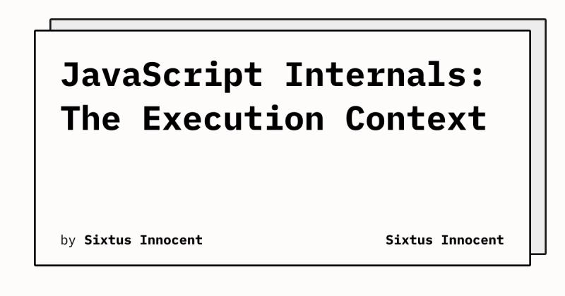 Sixtus Innocent on LinkedIn: JavaScript Internals: The Execution ... Sixtus Innocent on LinkedIn: JavaScript Internals: The Execution ...