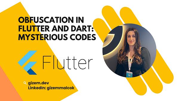 Gizem Malçok on LinkedIn: Obfuscation in Flutter and Dart: Mysterious codes Gizem Malçok on LinkedIn: Obfuscation in Flutter and Dart: Mysterious codes