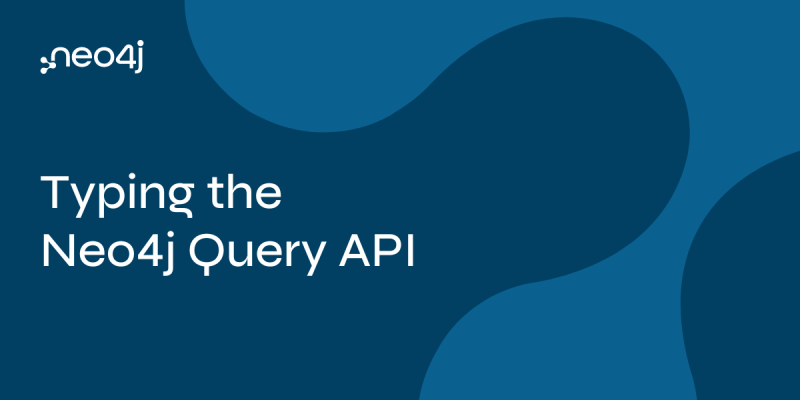 Michael Simons on LinkedIn: Typing the Neo4j Query API Michael Simons on LinkedIn: Typing the Neo4j Query API