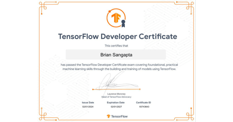 Brian Sangapta on LinkedIn: TensorFlow Developer Certificate • Brian ... Brian Sangapta on LinkedIn: TensorFlow Developer Certificate • Brian ...
