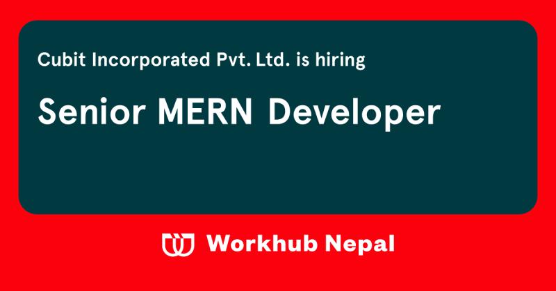 Workhub Nepal on LinkedIn: Senior MERN Developer Workhub Nepal on LinkedIn: Senior MERN Developer