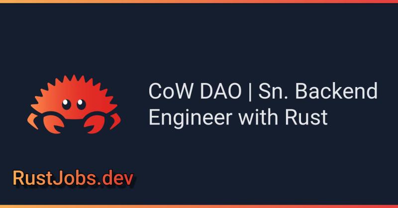 Rust Jobs 🦀 on LinkedIn: CoW DAO | Sn. Backend Engineer with Rust Rust Jobs 🦀 on LinkedIn: CoW DAO | Sn. Backend Engineer with Rust