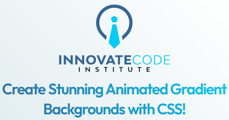 Innovate Code Institute on LinkedIn: Create Stunning Animated Gradient ... Innovate Code Institute on LinkedIn: Create Stunning Animated Gradient ...