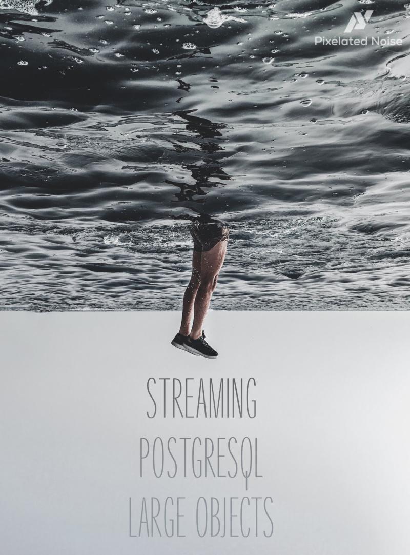 Konstantinos Tzanidakis on LinkedIn: Streaming PostgreSQL Large Objects ... Konstantinos Tzanidakis on LinkedIn: Streaming PostgreSQL Large Objects ...