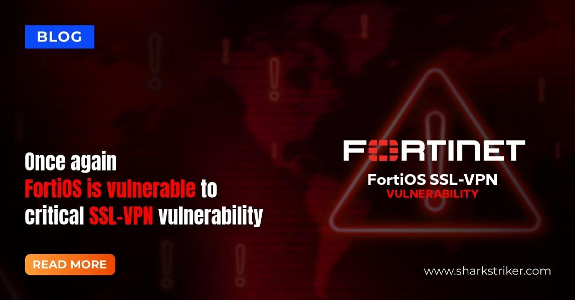 SharkStriker Inc on LinkedIn: Once again FortiOS is vulnerable to ... SharkStriker Inc on LinkedIn: Once again FortiOS is vulnerable to ...