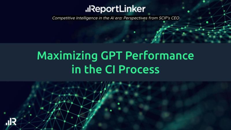 ReportLinker on LinkedIn: Maximizing GPT Performance in the CI Process ReportLinker on LinkedIn: Maximizing GPT Performance in the CI Process