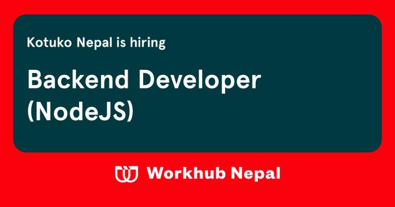 Workhub Nepal on LinkedIn: Backend Developer (NodeJS) Workhub Nepal on LinkedIn: Backend Developer (NodeJS)