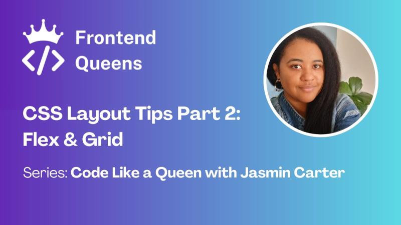 Frontend Queens on LinkedIn: CSS Layout Tips Part 2: Flex & Grid Frontend Queens on LinkedIn: CSS Layout Tips Part 2: Flex & Grid