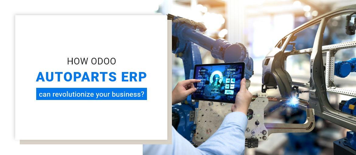 Bista Solutions Inc on LinkedIn: How Odoo Autoparts ERP can ... Bista Solutions Inc on LinkedIn: How Odoo Autoparts ERP can ...
