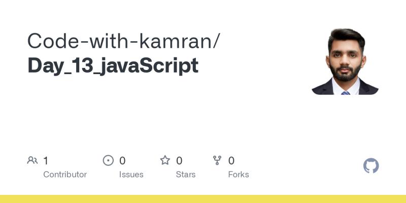 KAMRAN HASSAN on LinkedIn: GitHub - Code-with-kamran/Day_13_javaScript KAMRAN HASSAN on LinkedIn: GitHub - Code-with-kamran/Day_13_javaScript