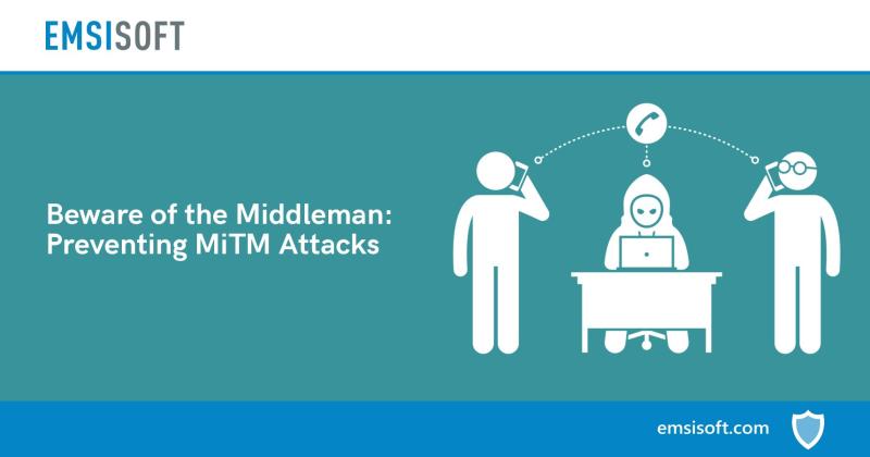 Emsisoft on LinkedIn: Beware of the Middleman: Preventing MiTM Attacks ... Emsisoft on LinkedIn: Beware of the Middleman: Preventing MiTM Attacks ...