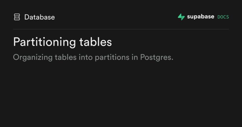 Lucas Semelin on LinkedIn: Partitioning tables | Supabase Docs Lucas Semelin on LinkedIn: Partitioning tables | Supabase Docs
