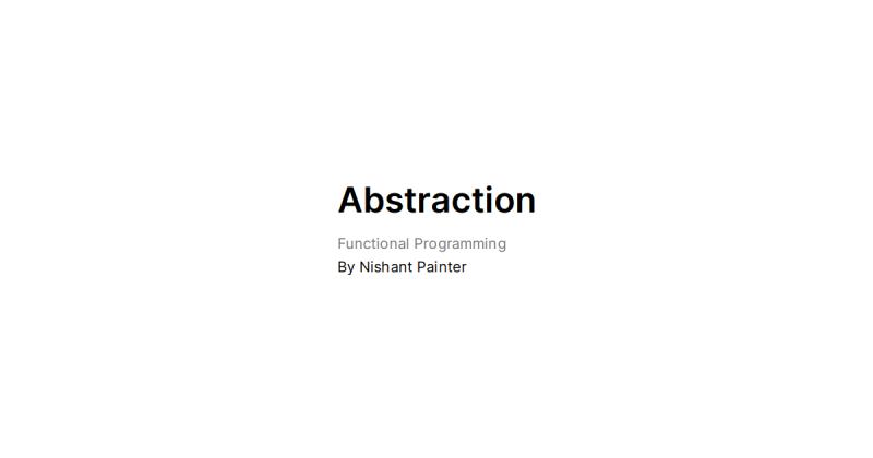 Nishant Painter on LinkedIn: Functional Programming - Abstraction Nishant Painter on LinkedIn: Functional Programming - Abstraction