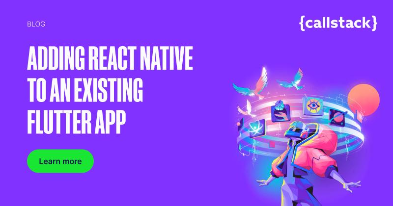 Callstack on LinkedIn: Adding React Native to an Existing Flutter App ... Callstack on LinkedIn: Adding React Native to an Existing Flutter App ...
