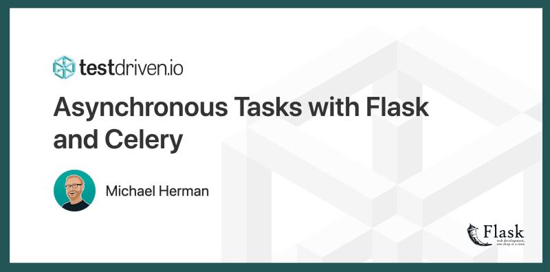 Testdriven.io on LinkedIn: Asynchronous Tasks with Flask and Celery Testdriven.io on LinkedIn: Asynchronous Tasks with Flask and Celery
