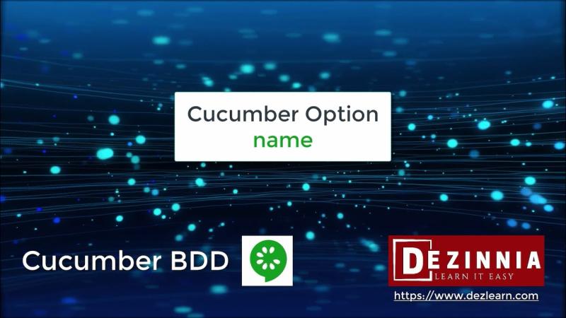 Dezlearn Education on LinkedIn: Session 11: Cucumber 'name' Option ... Dezlearn Education on LinkedIn: Session 11: Cucumber 'name' Option ...
