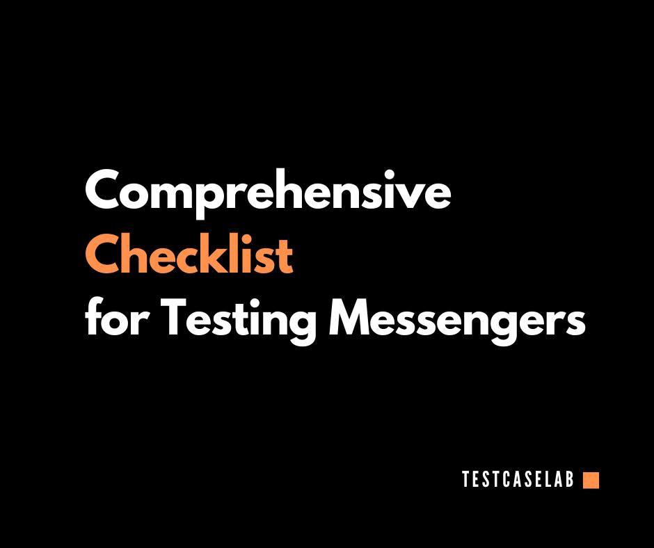 TestCaseLab on LinkedIn: Comprehensive Checklist for Testing Messengers TestCaseLab on LinkedIn: Comprehensive Checklist for Testing Messengers