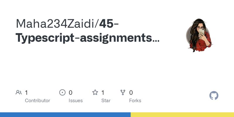 Maha Zaidi on LinkedIn: GitHub - Maha234Zaidi/45-Typescript-assignments ... Maha Zaidi on LinkedIn: GitHub - Maha234Zaidi/45-Typescript-assignments ...