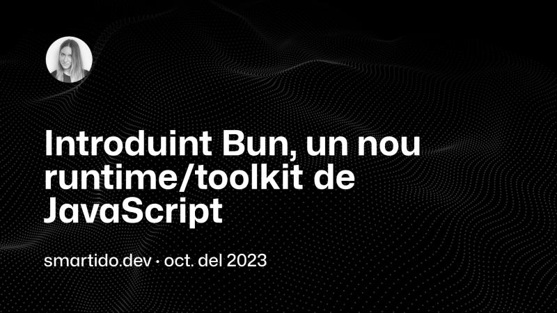 Sara Martínez Domínguez on LinkedIn: Introduint Bun, un nou runtime ... Sara Martínez Domínguez on LinkedIn: Introduint Bun, un nou runtime ...